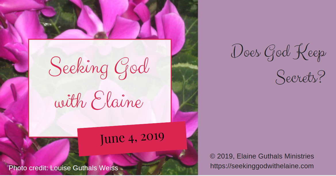 Does God Keep Secrets? - Seeking God with Elaine
