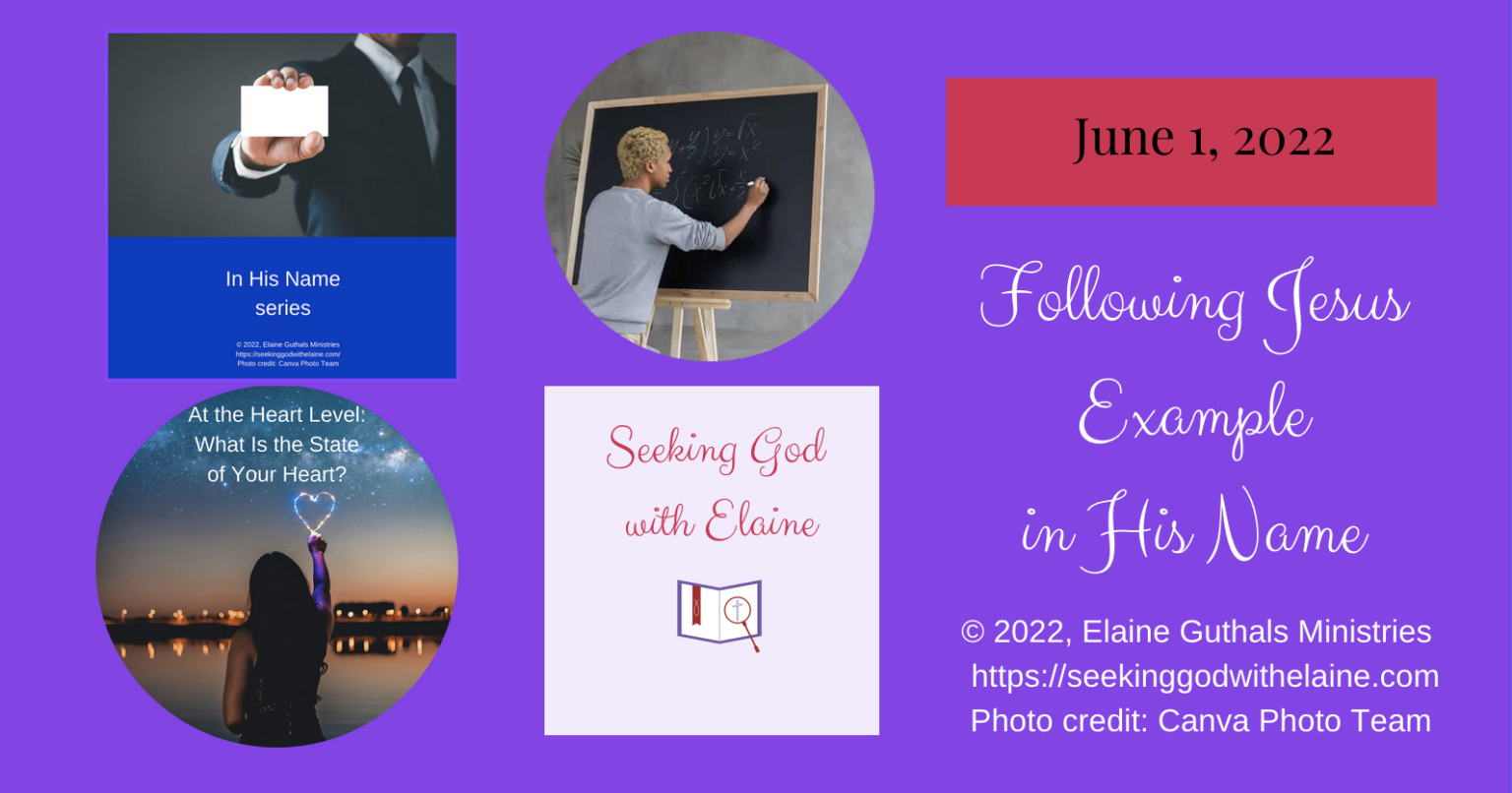 Following Jesus Example in His Name - Seeking God with Elaine