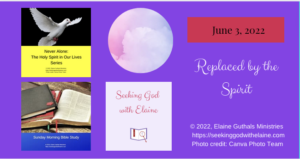 Replaced by the Spirit - Seeking God with Elaine