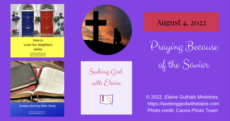 Praying Because of the Savior - Seeking God with Elaine