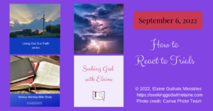 How to React to Trials - Seeking God with Elaine