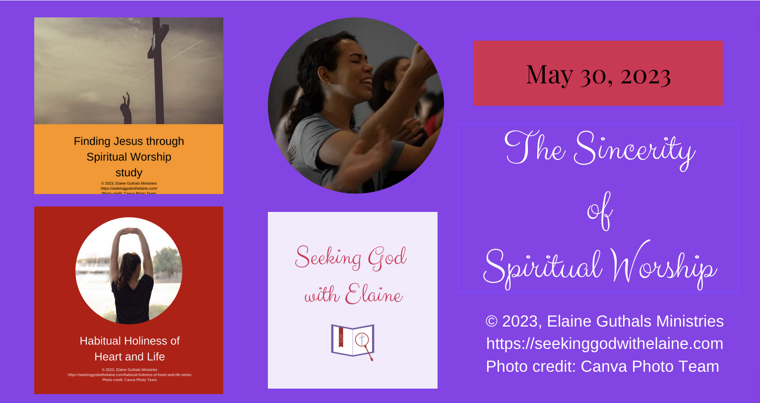 The Sincerity of Spiritual Worship - Seeking God with Elaine
