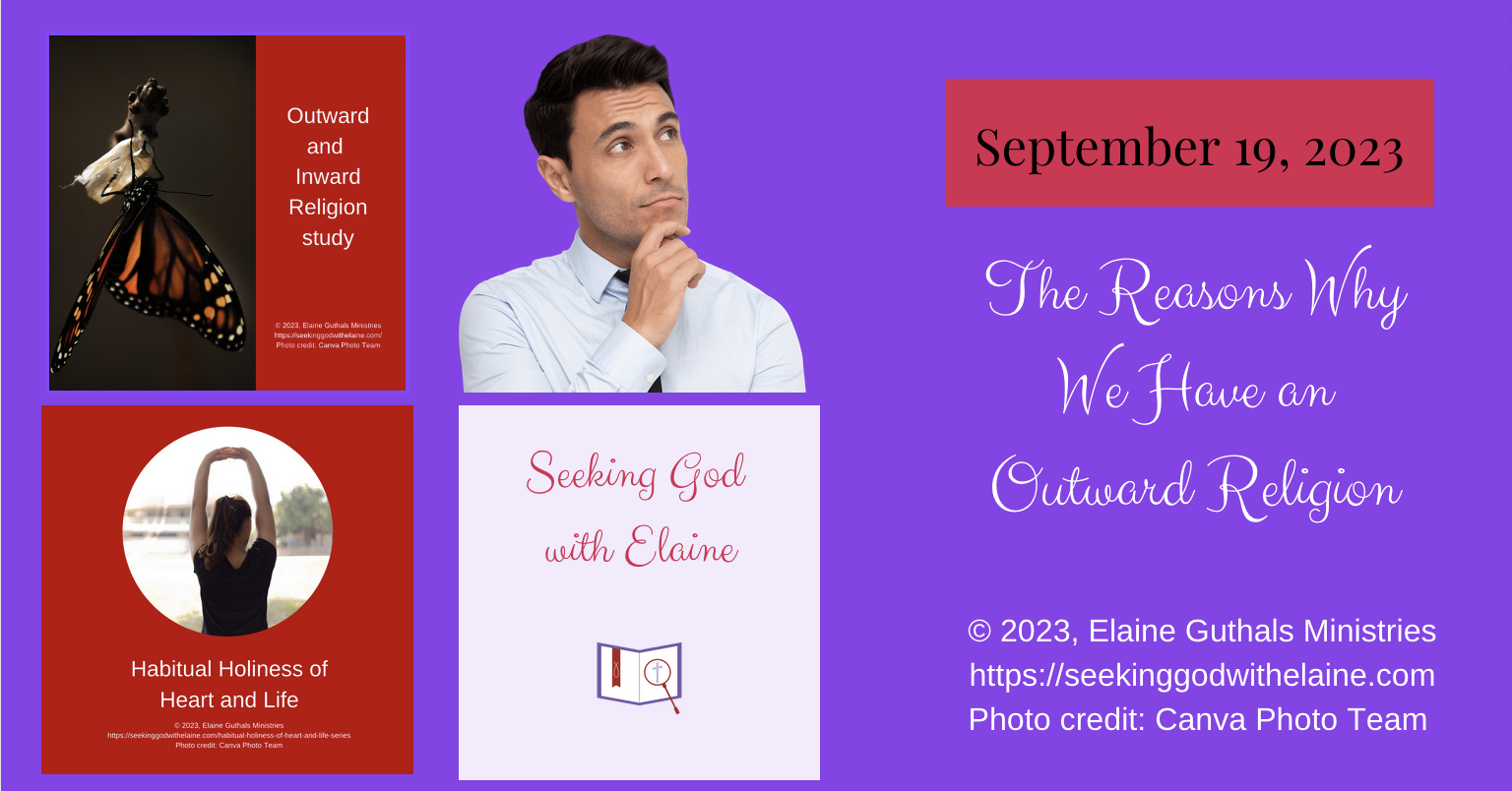 The Rest of the Reasons Why We Have an Outward Religion - Seeking God ...