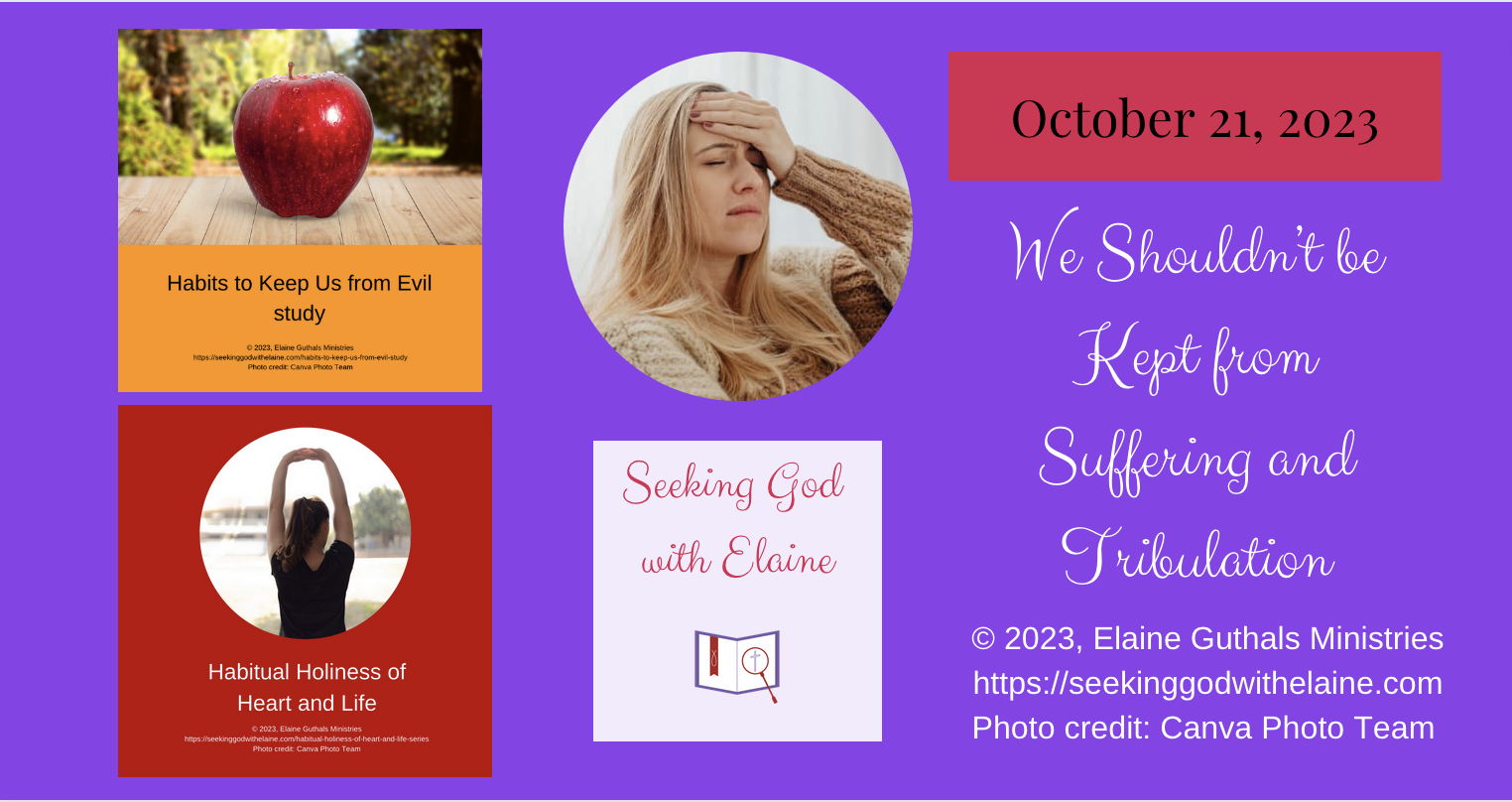 We Shouldn’t be Kept from Suffering and Tribulation - Seeking God with ...